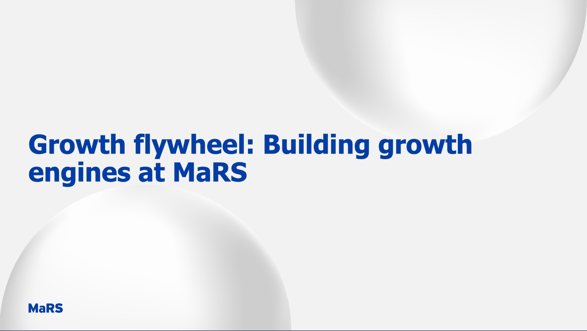 Growth flywheel: Building growth engines at MaRS | Startup growth