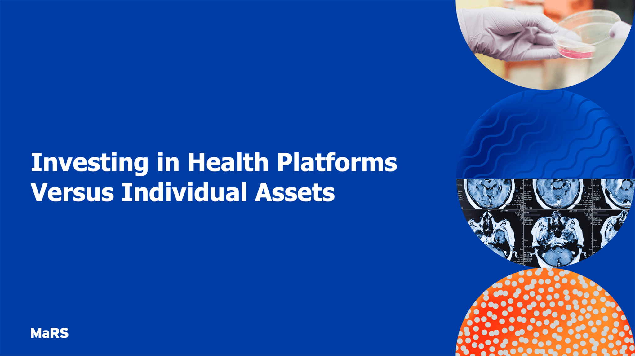 Investing in Health Platforms Versus Individual Assets | MaRS