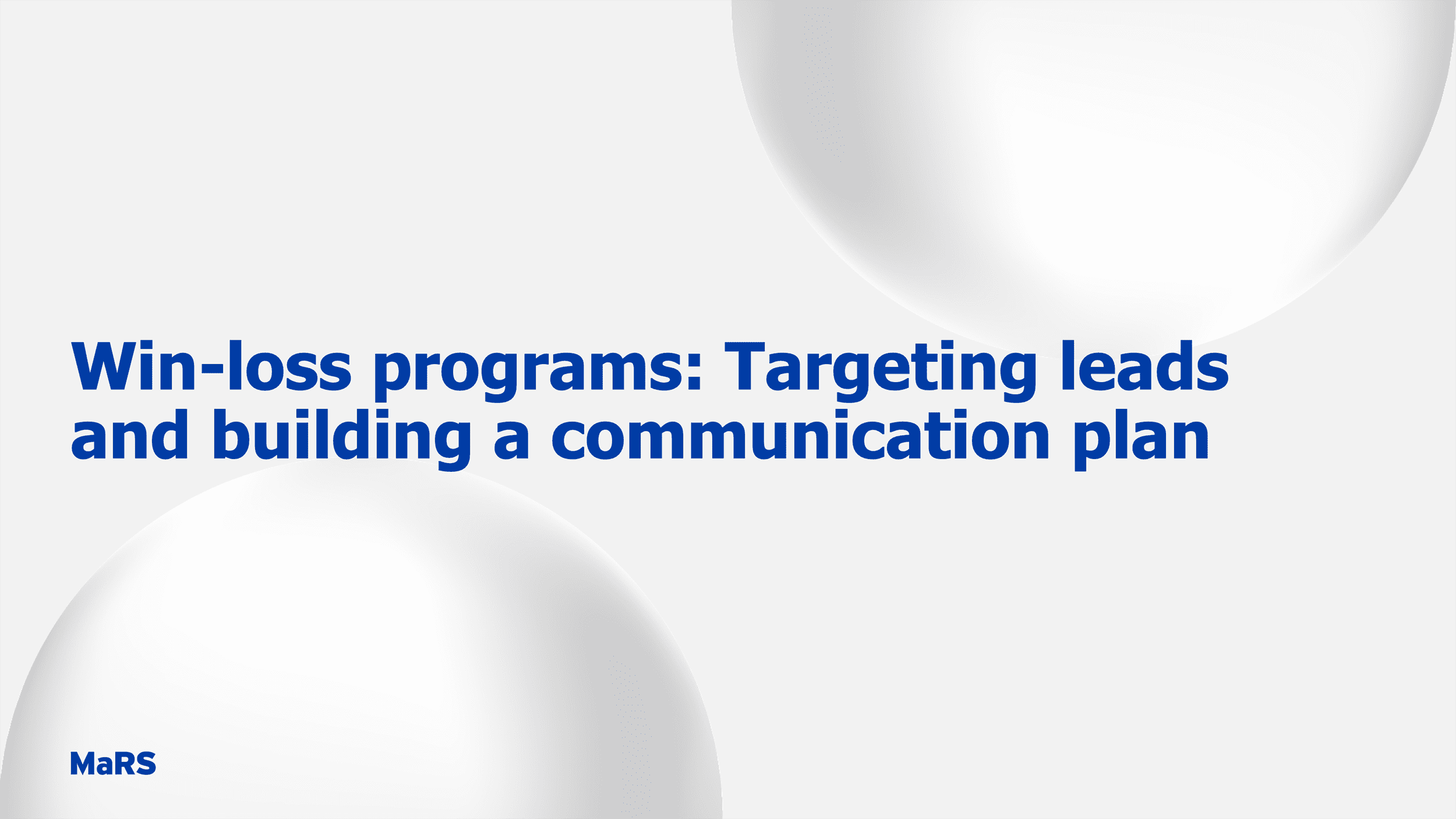 Win-loss programs: Targeting leads & building a communication plan