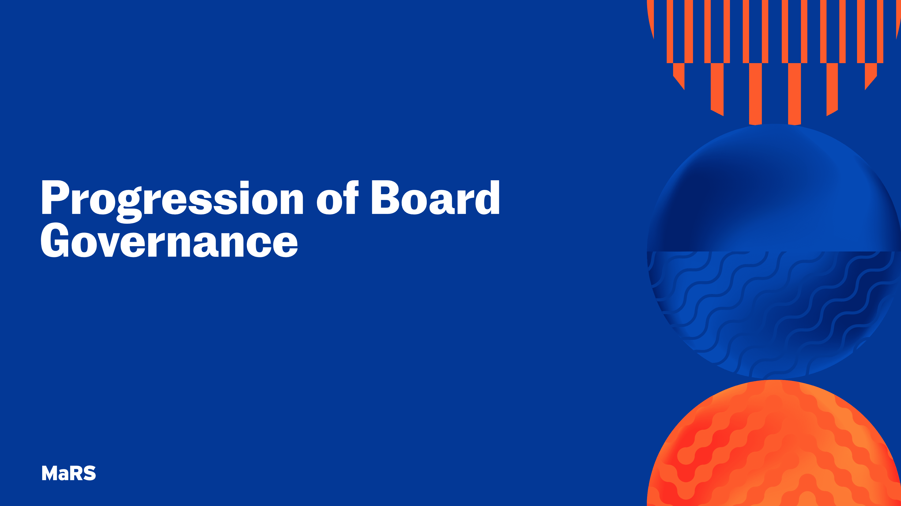 Progression of board governance - MaRS Startup Toolkit