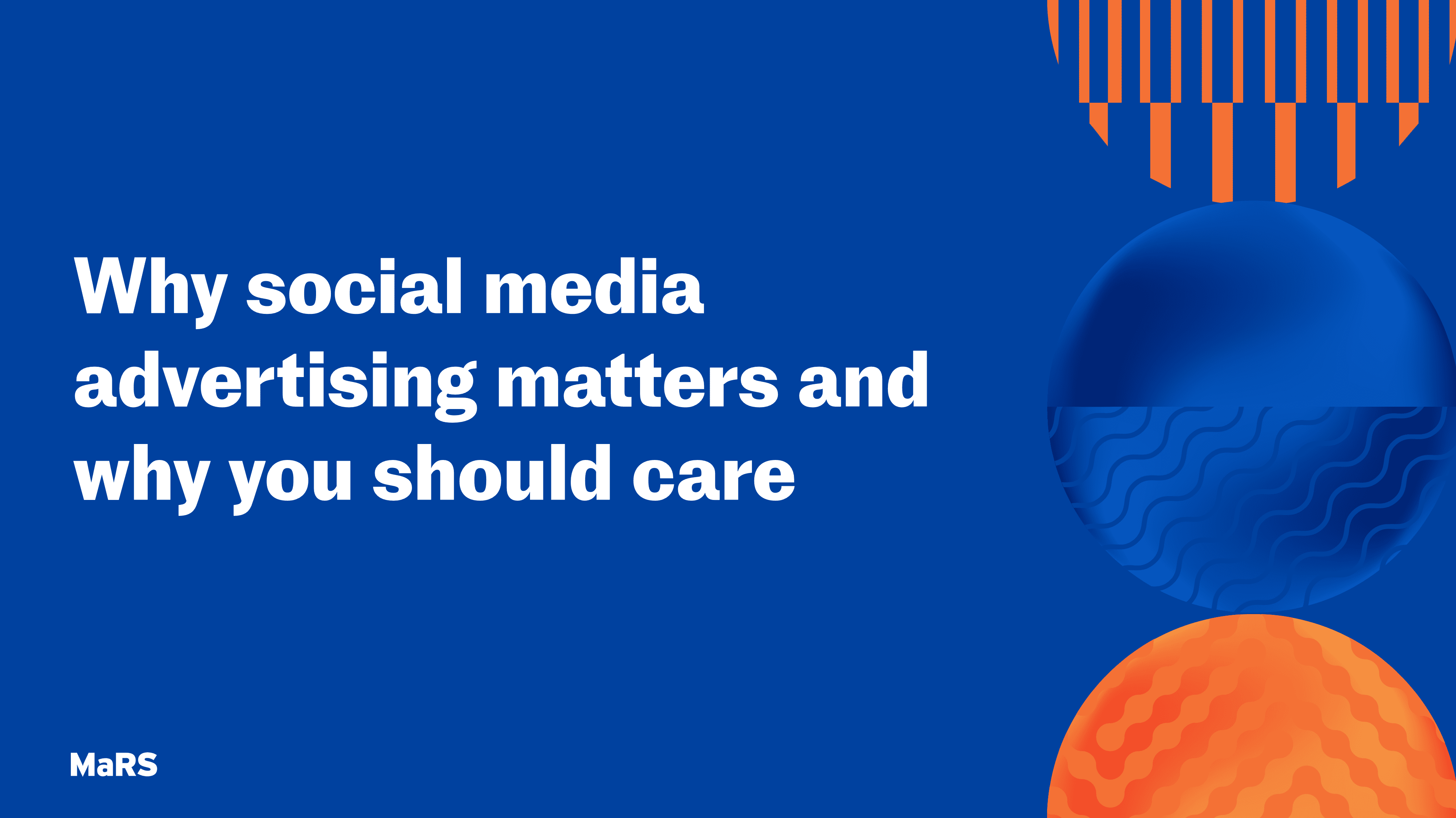 Why social media advertising matters and why you should care | MaRS