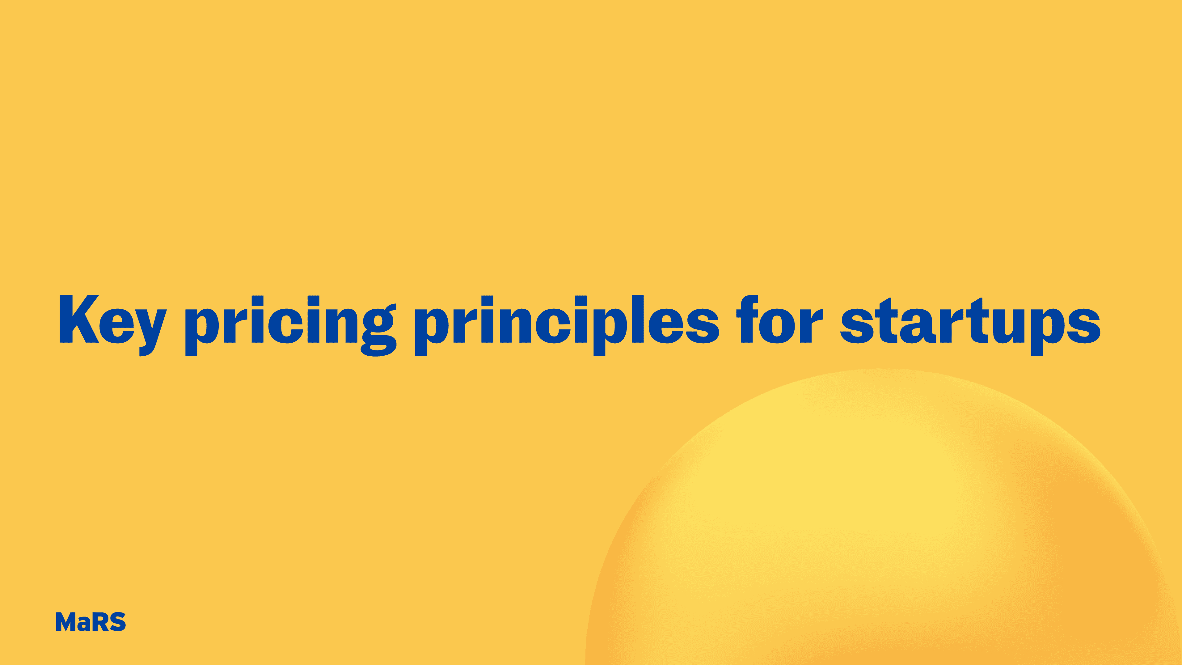 Key pricing principles for startups - MaRS Startup Toolkit