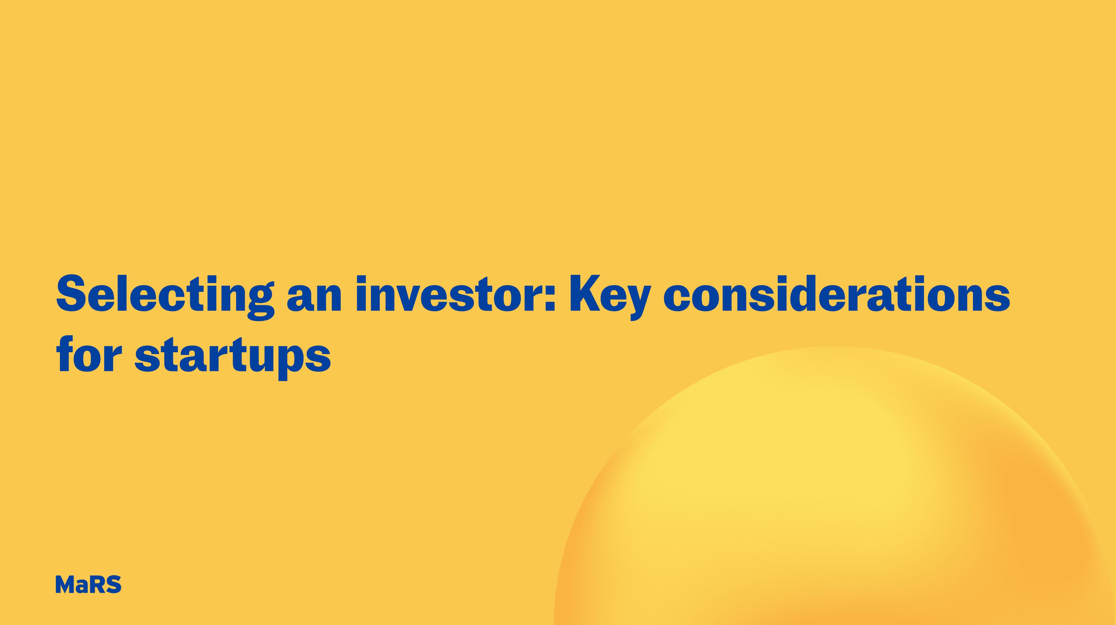 Selecting an investor: Key considerations for startups | MaRS | Startup