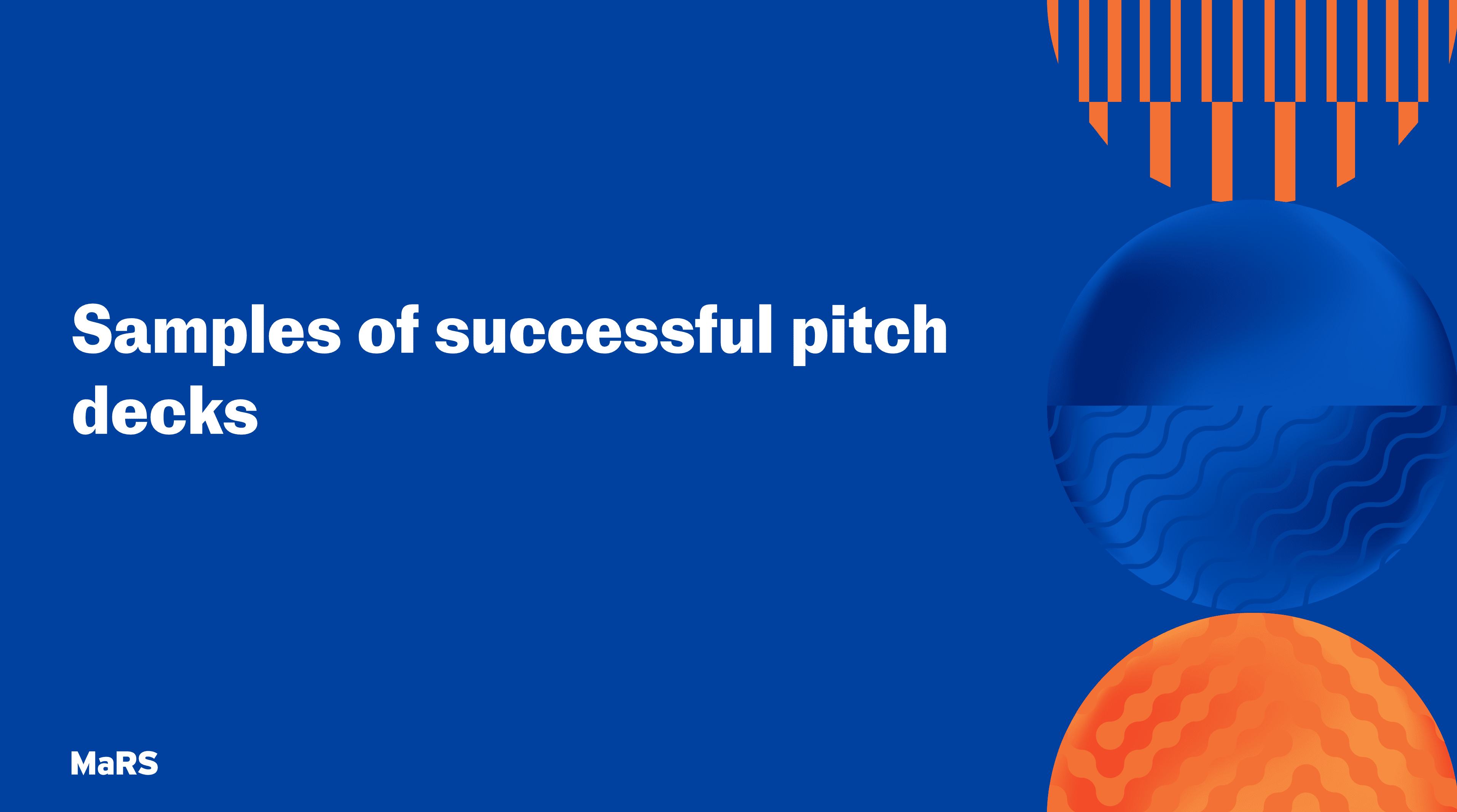 Samples of successful pitch decks - MaRS Startup Toolkit