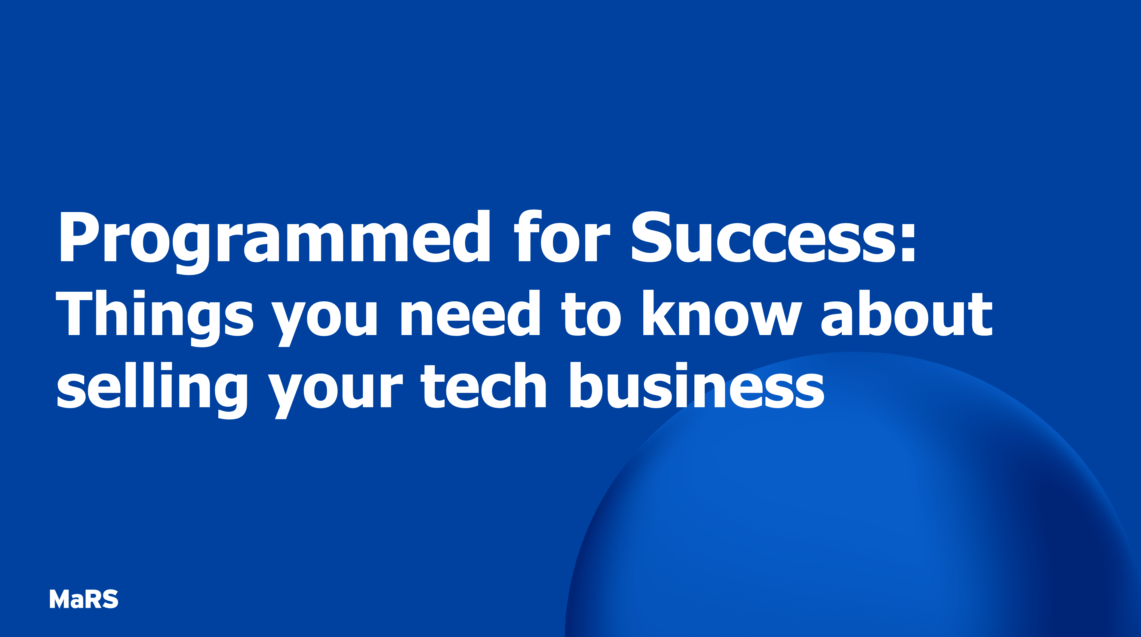 Programmed for Success: Things you need to know about selling your tech ...
