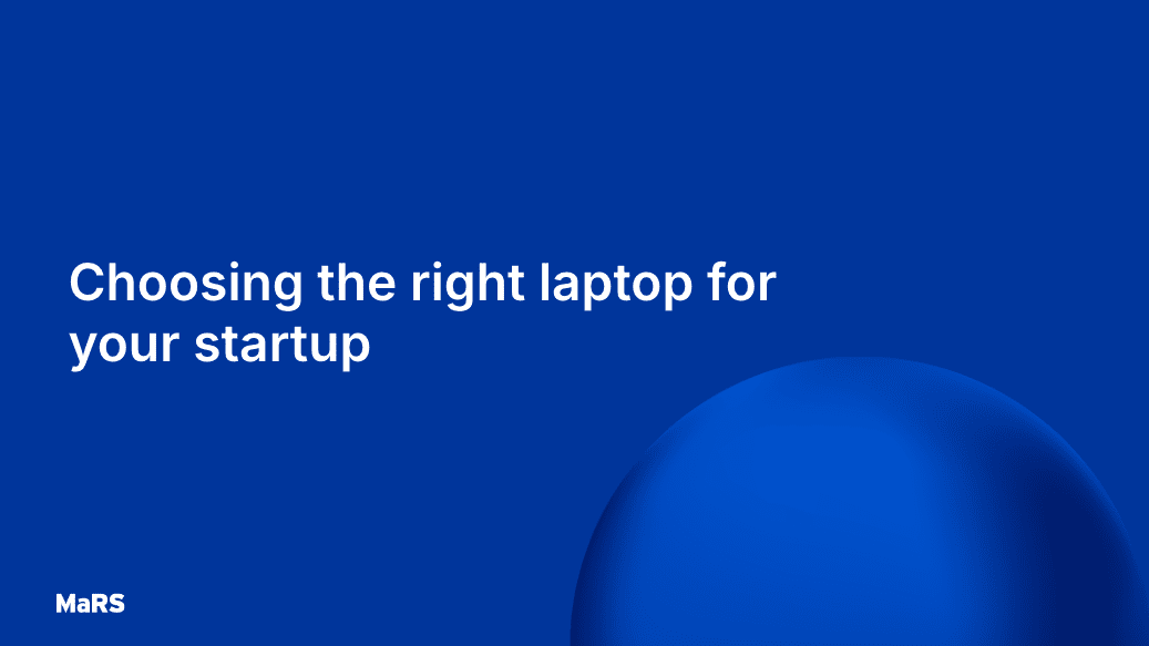 Choosing the right laptop for your startup