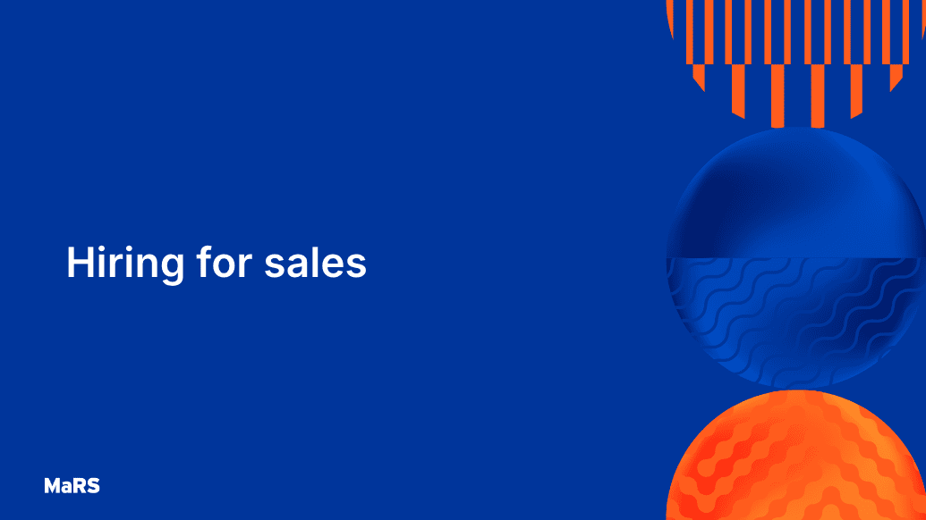 Hiring for sales - MaRS Startup Toolkit